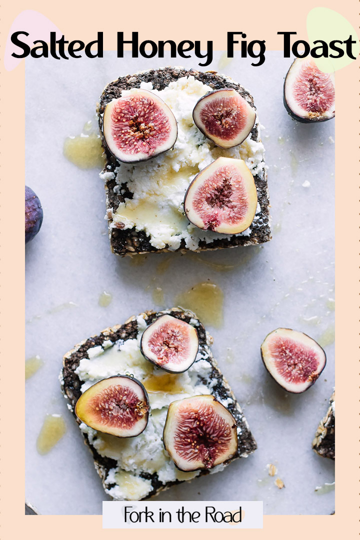 Salted Honey Fig Toast ⋆ Fork in the Road